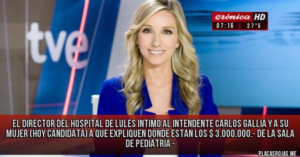 EL DIRECTOR DEL HOSPITAL DE LULES INTIMO AL INTENDENTE CARLOS GALLIA Y ... EL DIRECTOR DEL HOSPITAL DE LULES INTIMO AL INTENDENTE CARLOS GALLIA Y ...