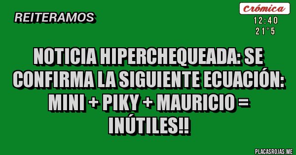 Noticia Hiperchequeada Se Confirma La Siguiente Ecuación Mini Piky Mauricio InÚtiles