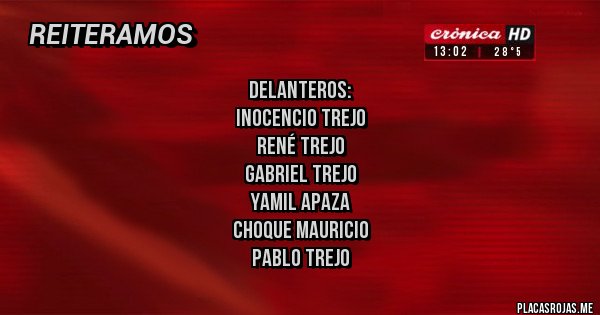 Delanteros: Inocencio Trejo René Trejo Gabriel Trejo Yamil Apaza Choque ...