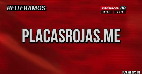 Placas Rojas - Crea tu propia crónica como la tv